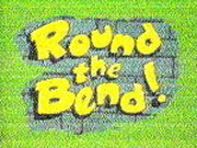 Round the Bend | TVARK