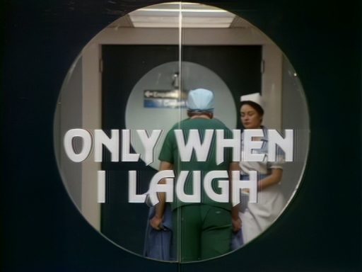 Only When I Laugh | TVARK