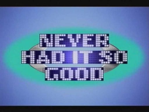Never Had It So Good | TVARK